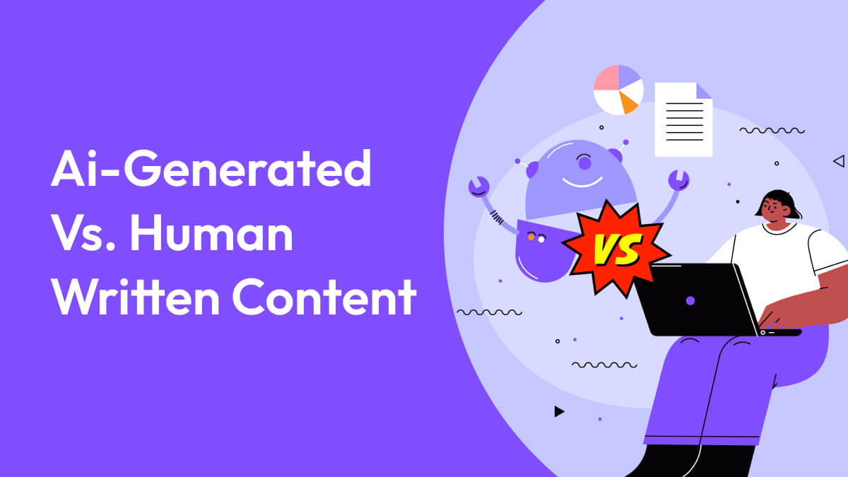 Pros and Cons of AI-Generated Vs Human Written Content!